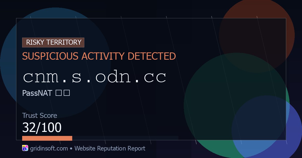 Cnm.s.odn.cc：黑名单警告 (信任评分 32/100)