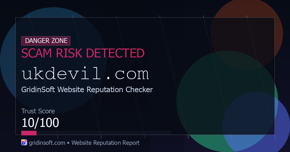 Ukdevil.com：诈骗风险 分析 (信任评分 10/100)